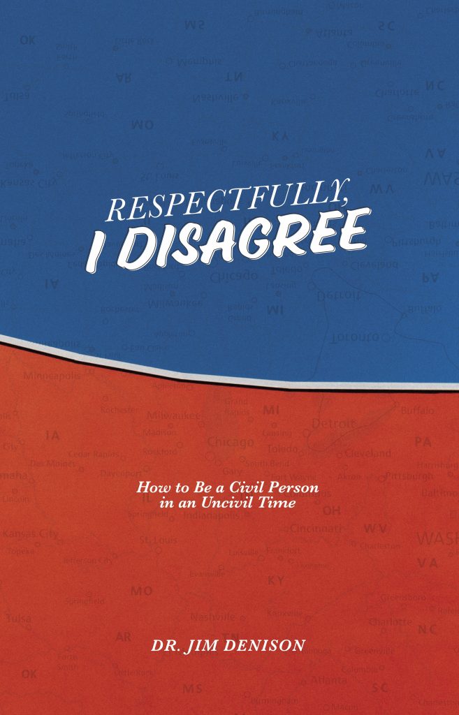 Jim Denison Releases New Book: How to Be a Civil Person in an Uncivil ...